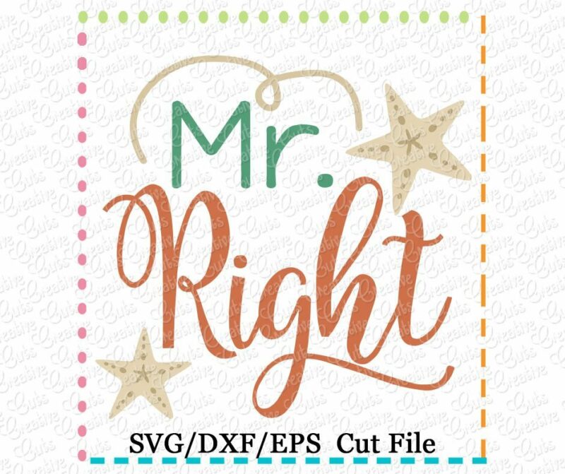 Mr Right Cutting File SVG DXF EPS - Creative Appliques