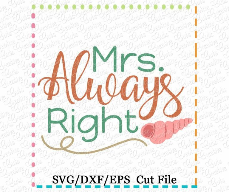 Mrs Always Right Cutting File SVG DXF EPS - Creative Appliques