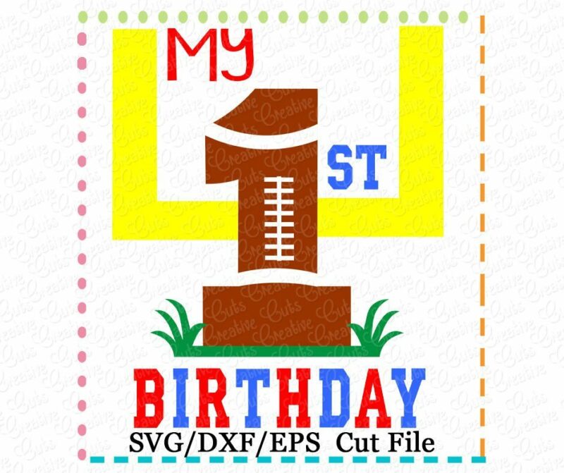 My 1st Birthday Football Cutting File SVG DXF EPS - Creative Appliques