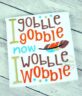 I Gobble Gobble Now I Wobble Wobble Embroidery - Creative Appliques